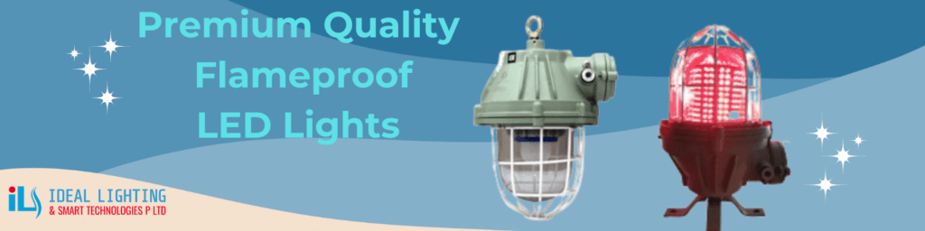 Flameproof LED Lights, Switchgears, Fans, ACs - Ideal Lighting